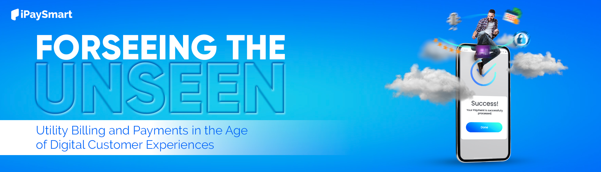 FORSEEING THE UNSEEN - Utility Billing and Payments in the Age of ...